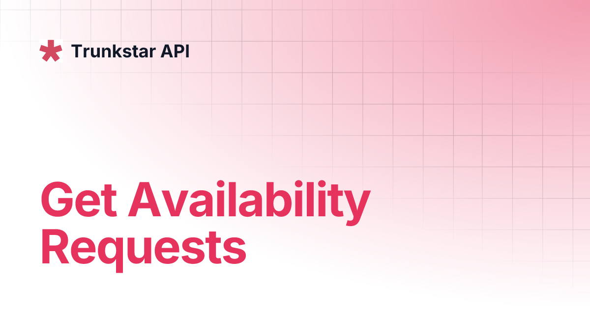 Get Availability Requests | Trunkstar API
