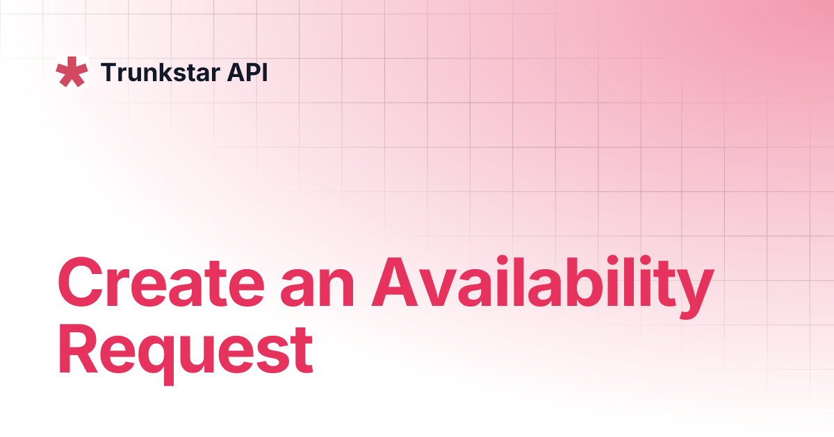 Create an Availability Request | Trunkstar API